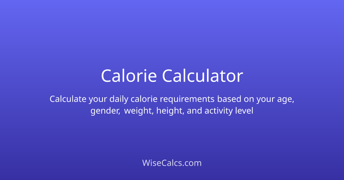 Calorie Calculator - Find Daily Caloric Needs