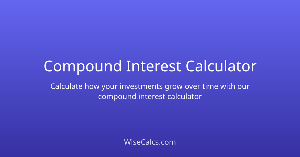 Compound Interest Calculator - Track Growth