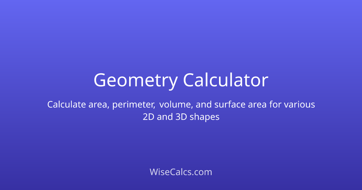 Geometry Calculator - Area, Volume & Surface Area