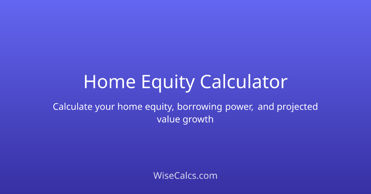 Home Equity Calculator - Find Your Home's Value