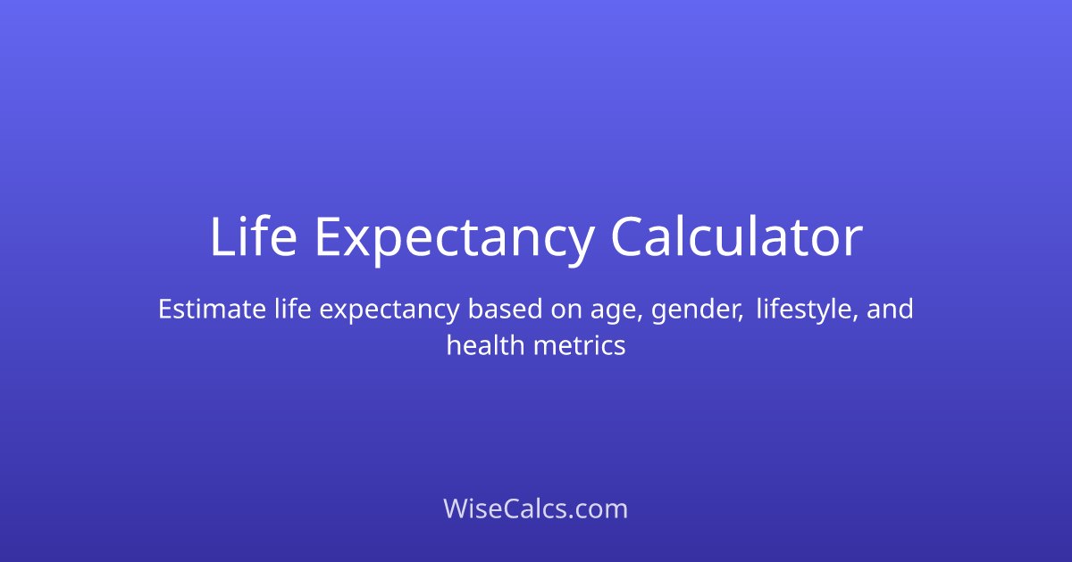 Life Expectancy Calculator - Estimate Lifespan