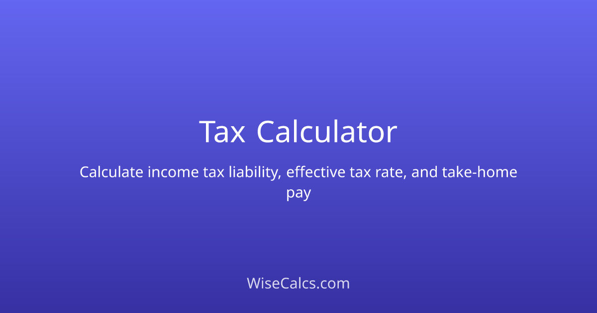 Tax Calculator - Estimate Income Tax & Take-Home Pay